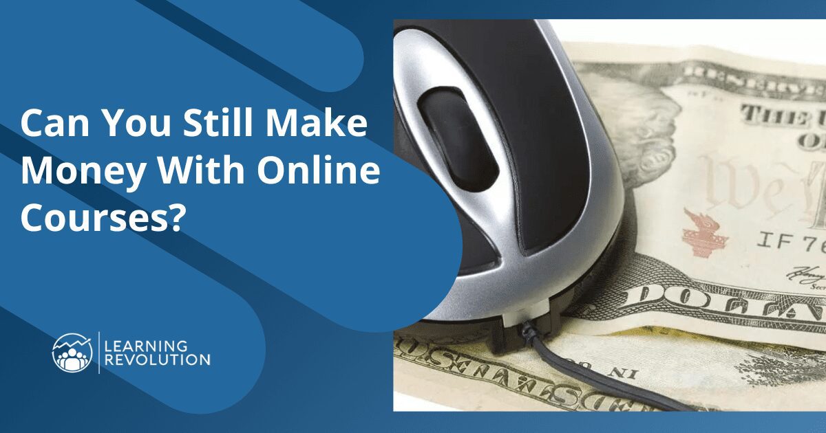 Can You Still Make Money with Online Courses?