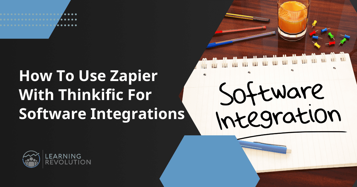 How To Use Zapier With Thinkific For Software Integrations
